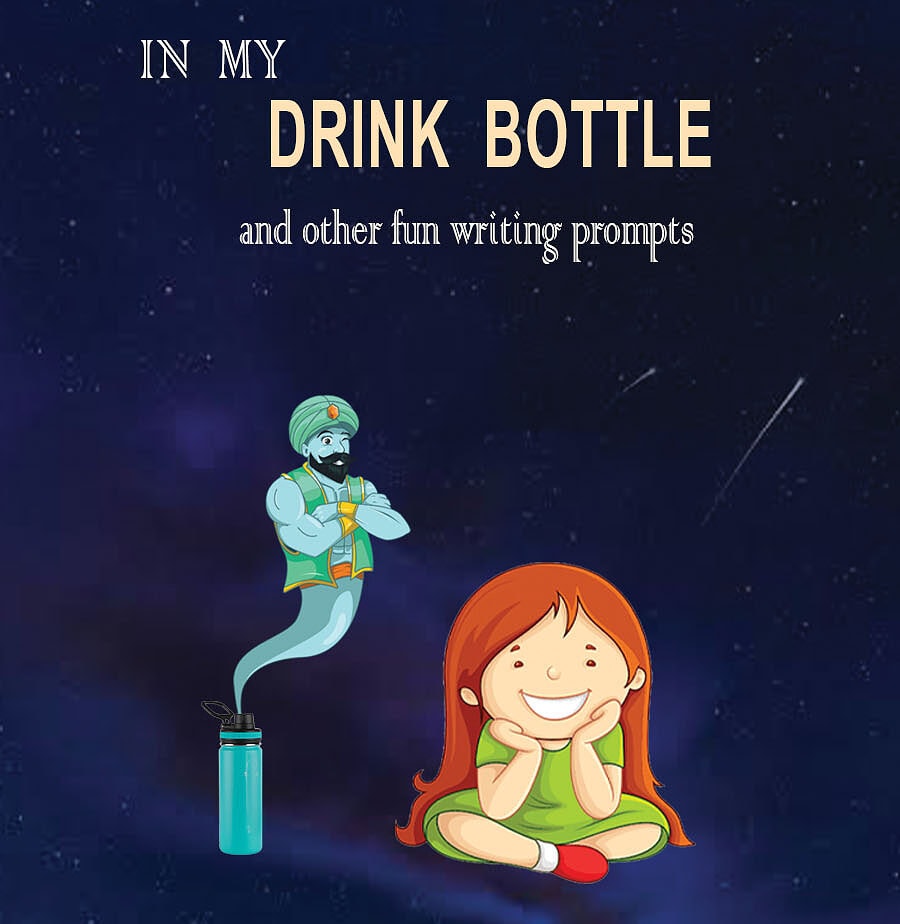 Genie in my Drink Bottle and Other Fun Writing Prompts - Melissa Gijsbers